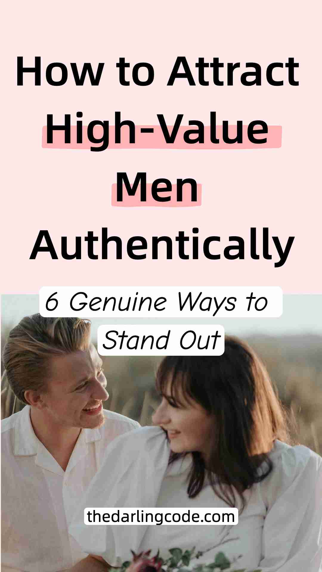 How to Be Attractive to High-Value Men (Without Playing Games)