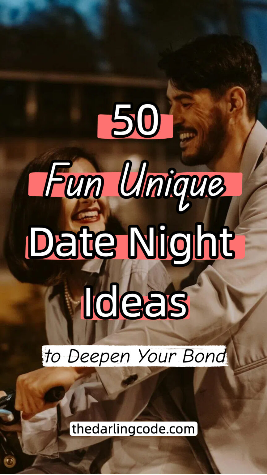 50 Unique Date Night Ideas to Strengthen Your Connection